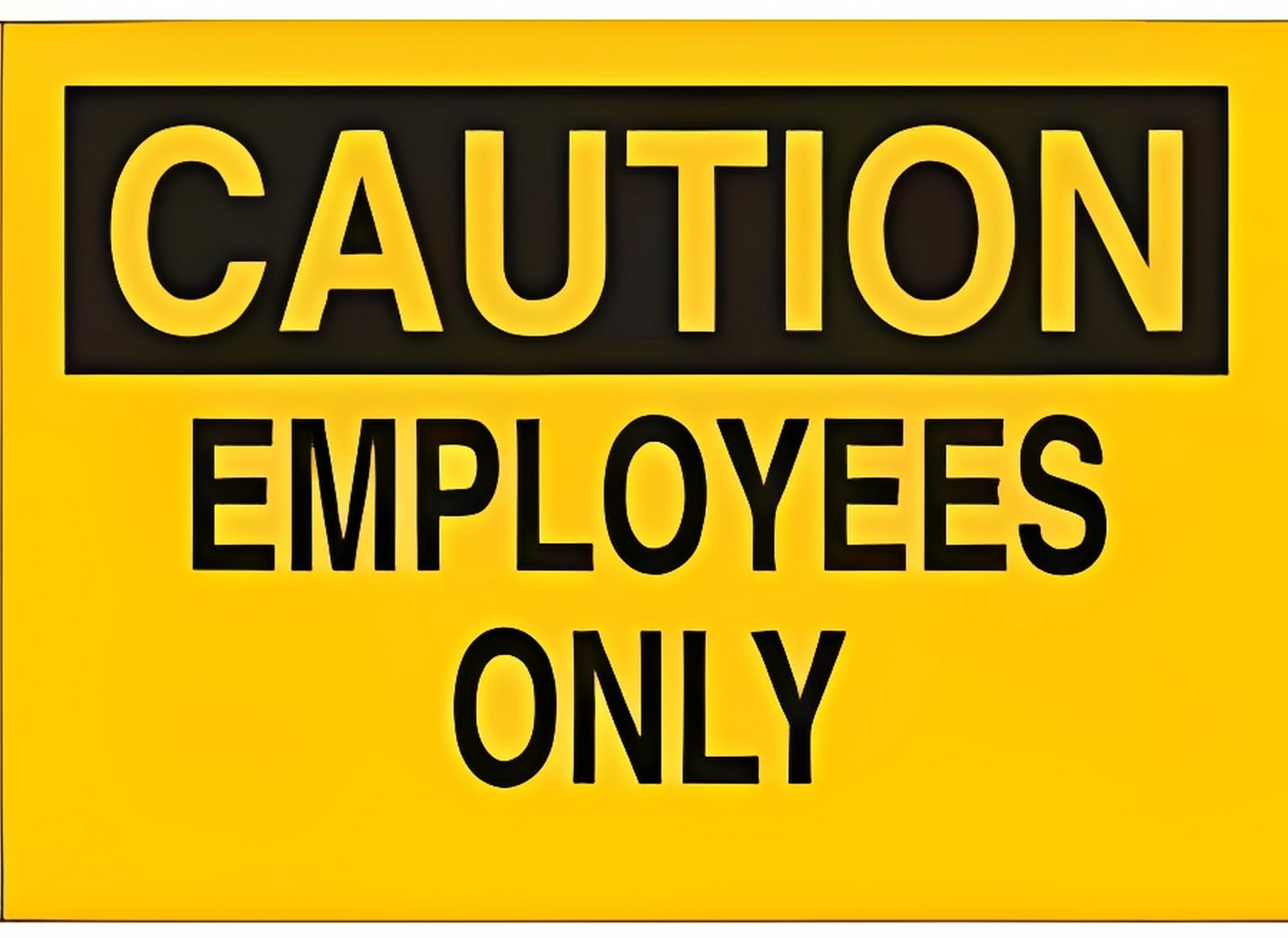 Caution Employees Only Safety Tin Sign 12 x 8 Inches - No.6541 Warning ...