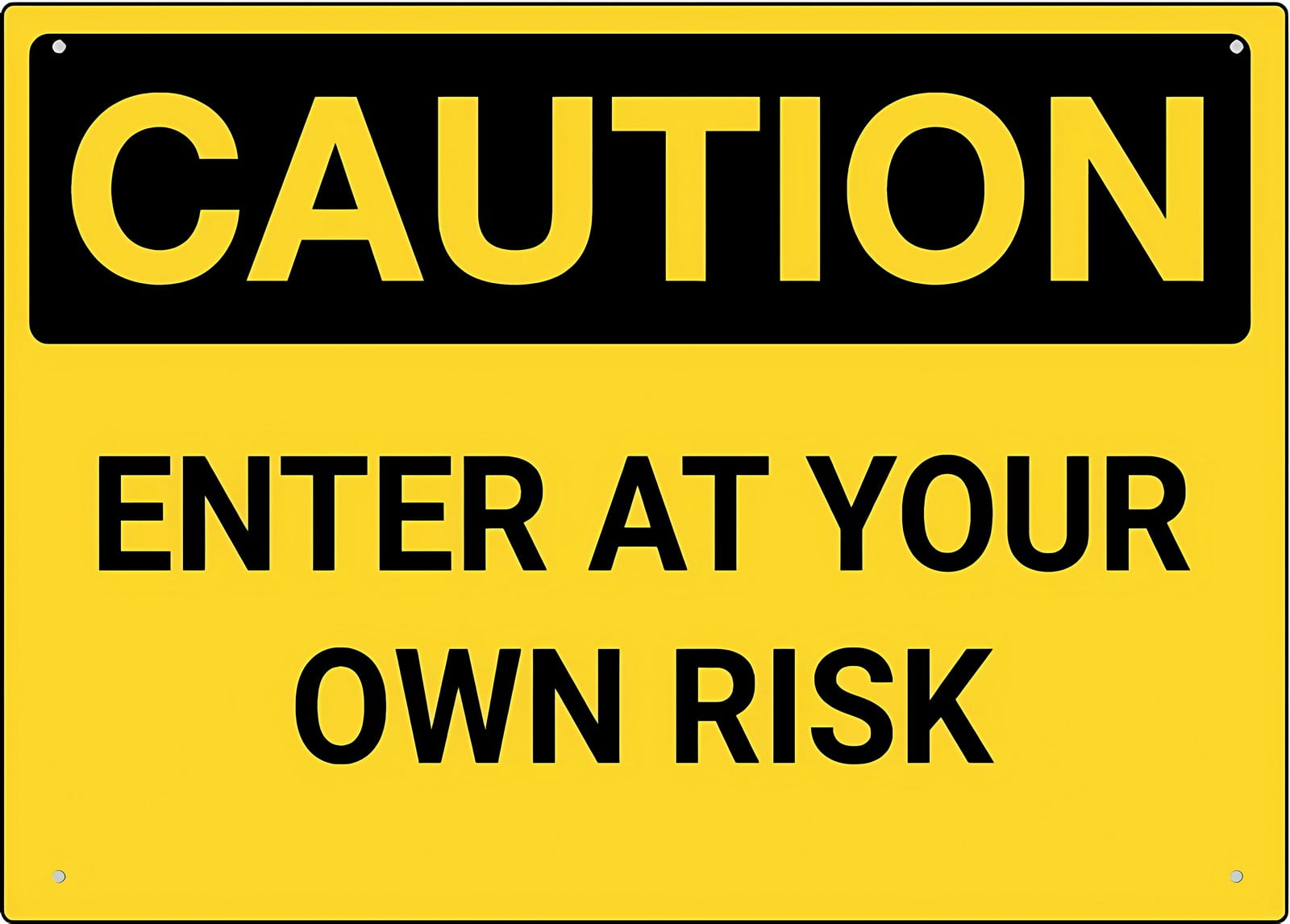 Caution Enter at Your Own Risk Sign 12 x 8 Inches - Rust-Free Aluminum ...
