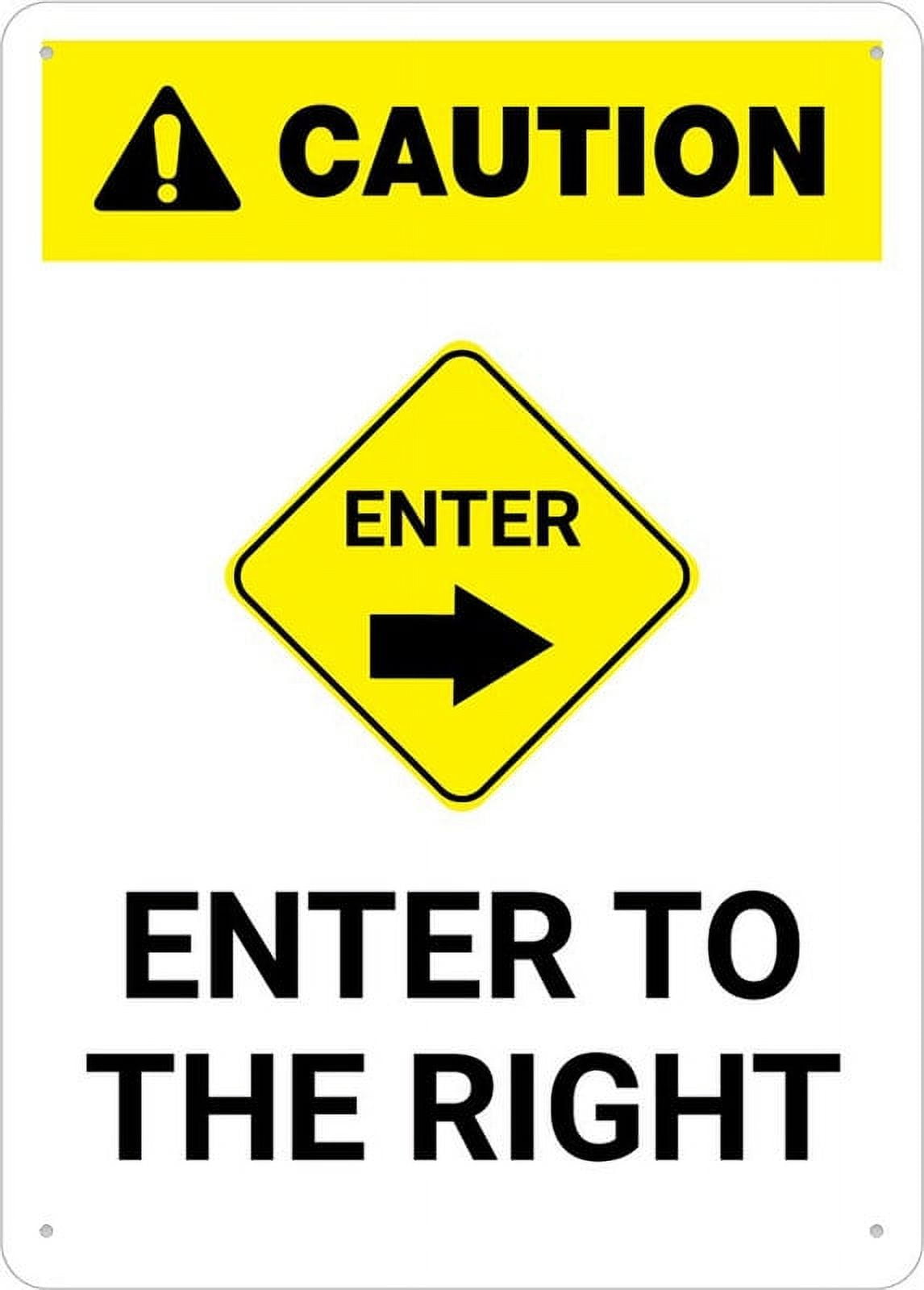Caution Enter To The Right Sign Outdoor Signs Aluminum 12X8 Inch Uv Ink ...