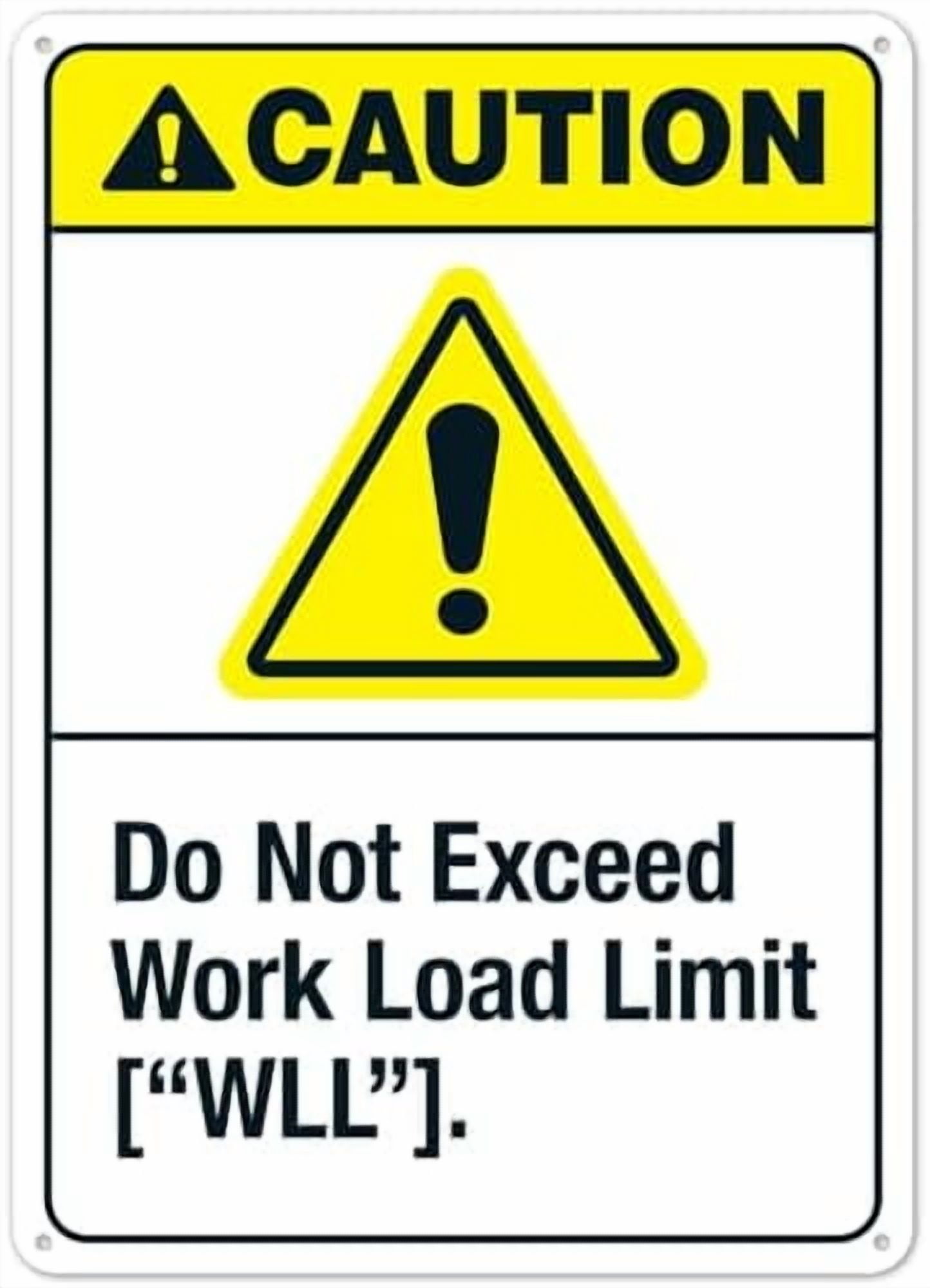 Caution Do Not Exceed Work Load Limit ANSI Sign Safety Signs, Facility ...