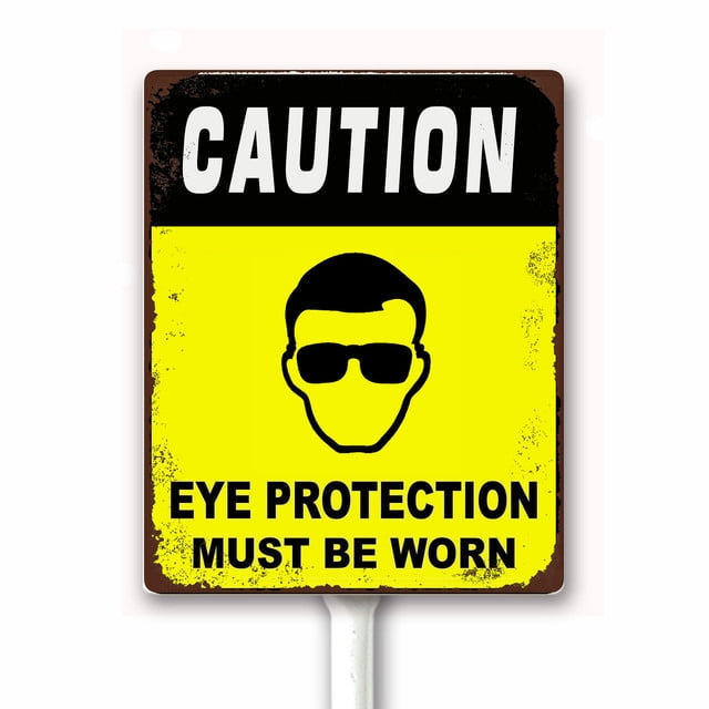 Caution Eye Protection Must Be Worn Rustic Yard Sign for Outdoor, 7" X ...