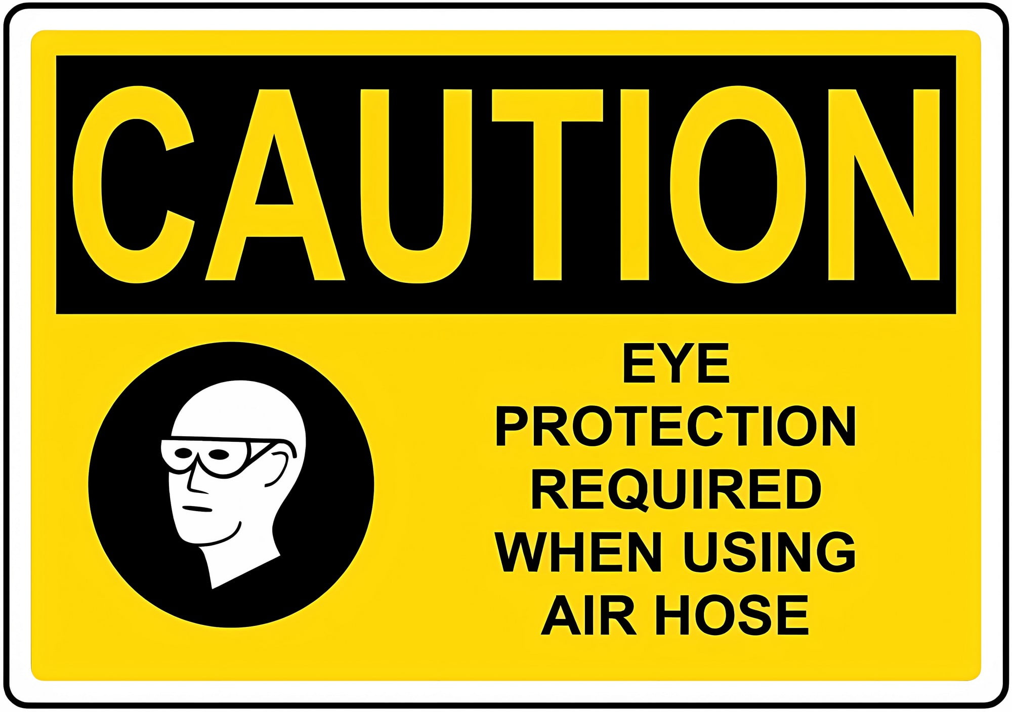 Caution Eye Protection Required When Using Air Hose Sign 8"x12" - Style ...