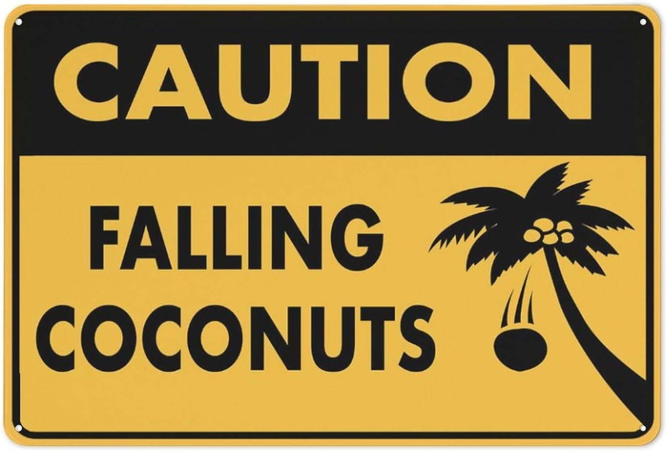 Caution Falling Coconuts Sign 8 X 12 Inches Rust Free Aluminum - Uv ...
