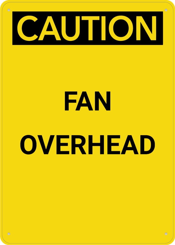 Caution Fan Overhead Portrait Sign 8"X12" Rust Free Aluminum Signs ...