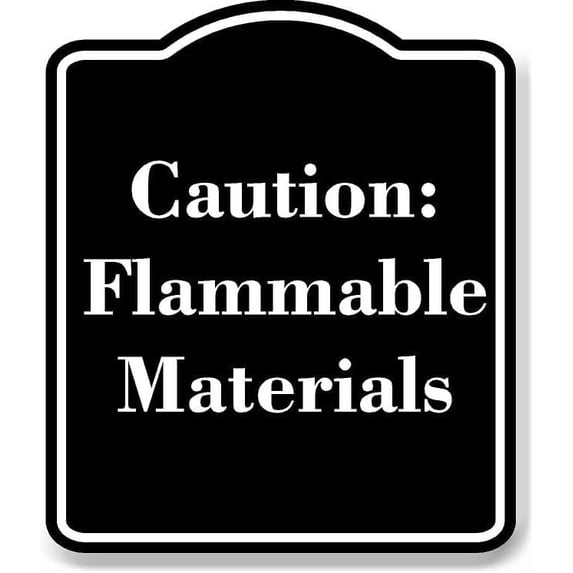 Caution Flammable Materials BLACK Aluminum Composite Sign 15''x18 ...