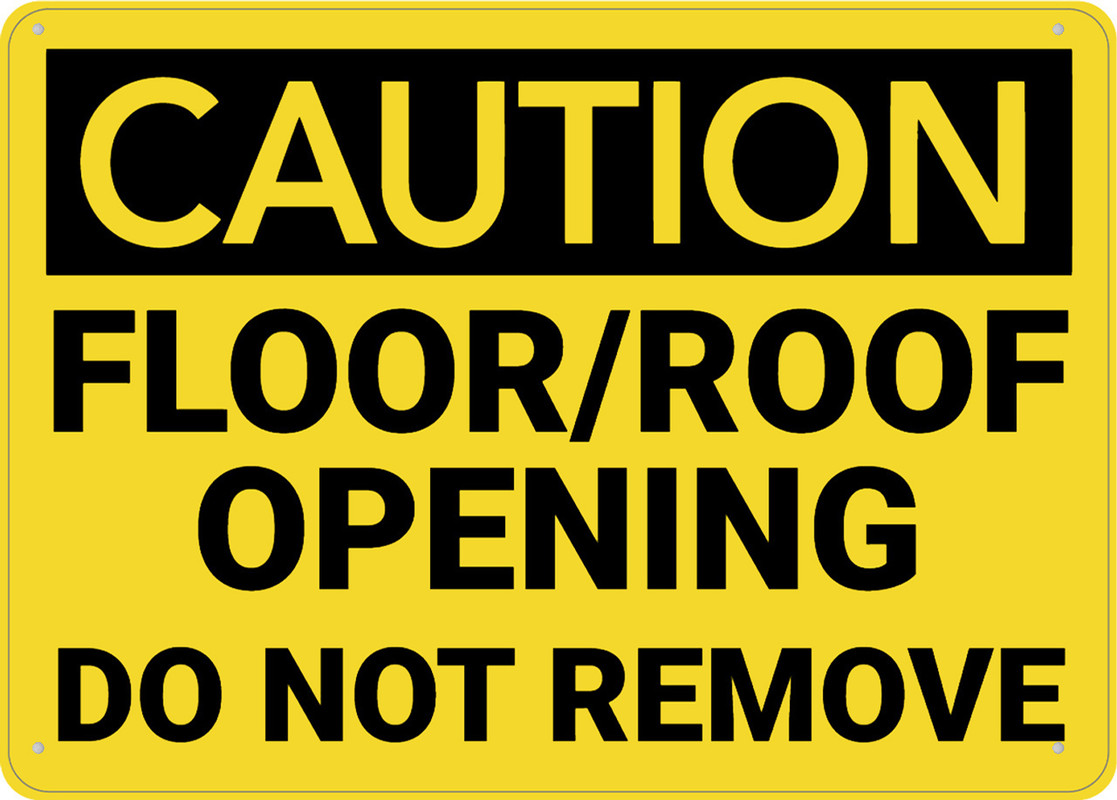 Caution Floor Roof Opening Do Not Remove Sign 8X12 Inch Rust Free ...
