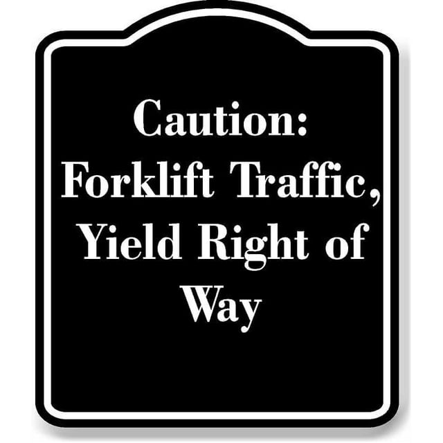 Caution Forklift Traffic Yield Right of Way BLACK Aluminium Composite ...