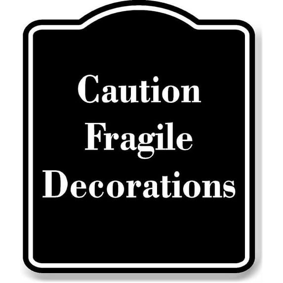 Caution Fragile Decorations BLACK Aluminium Composite Sign 8.5''x10 ...