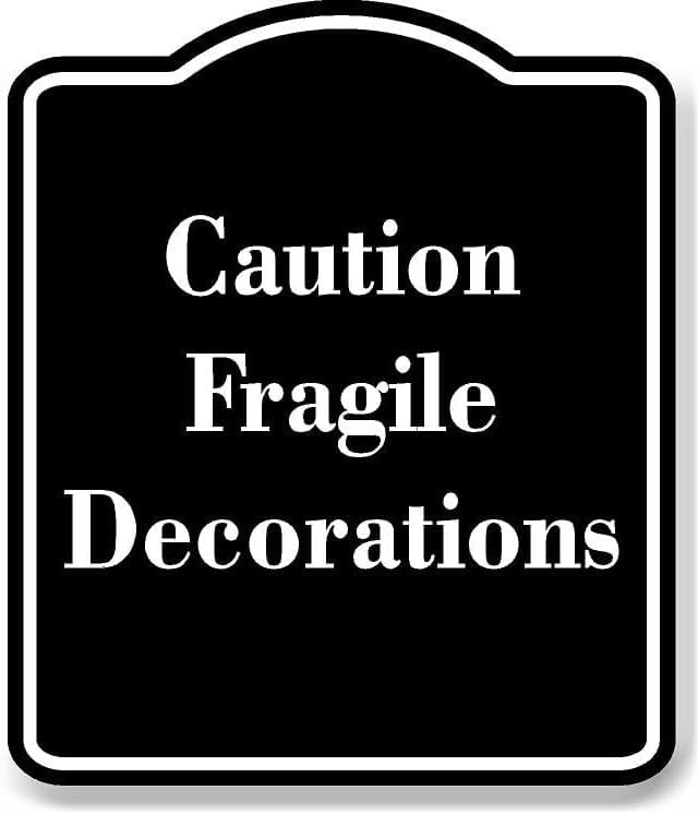 Caution Fragile Decorations BLACK Aluminum Composite Sign 20''x24 ...
