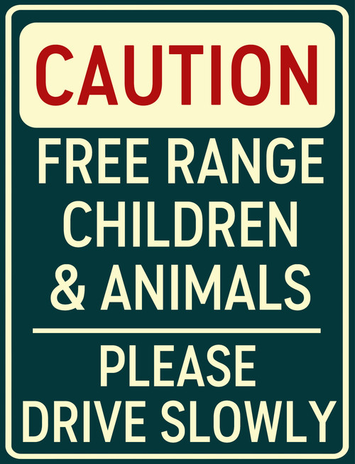 Caution Free Range Children & Animals Sign Drive Slowly Outdoor Sign ...