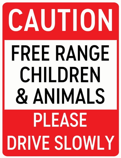 Caution Free Range Children & Animals Sign Drive Slowly Outdoor Sign ...