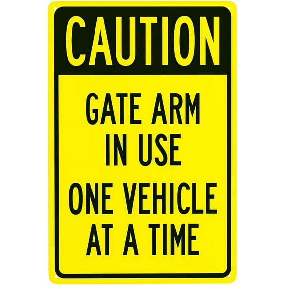 Caution Gate Arm In Use One Vehicle At A Time Sign - 8"x12" Metal ...