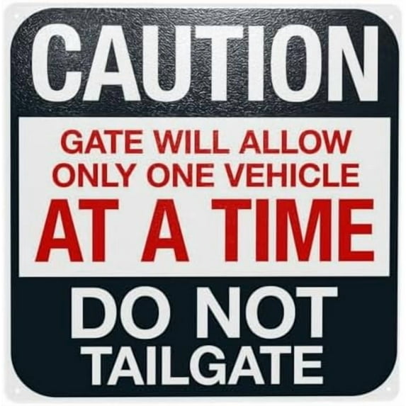 Caution Gate Will Allow Only One Vehicle At A Time Do Not Tailgate ...