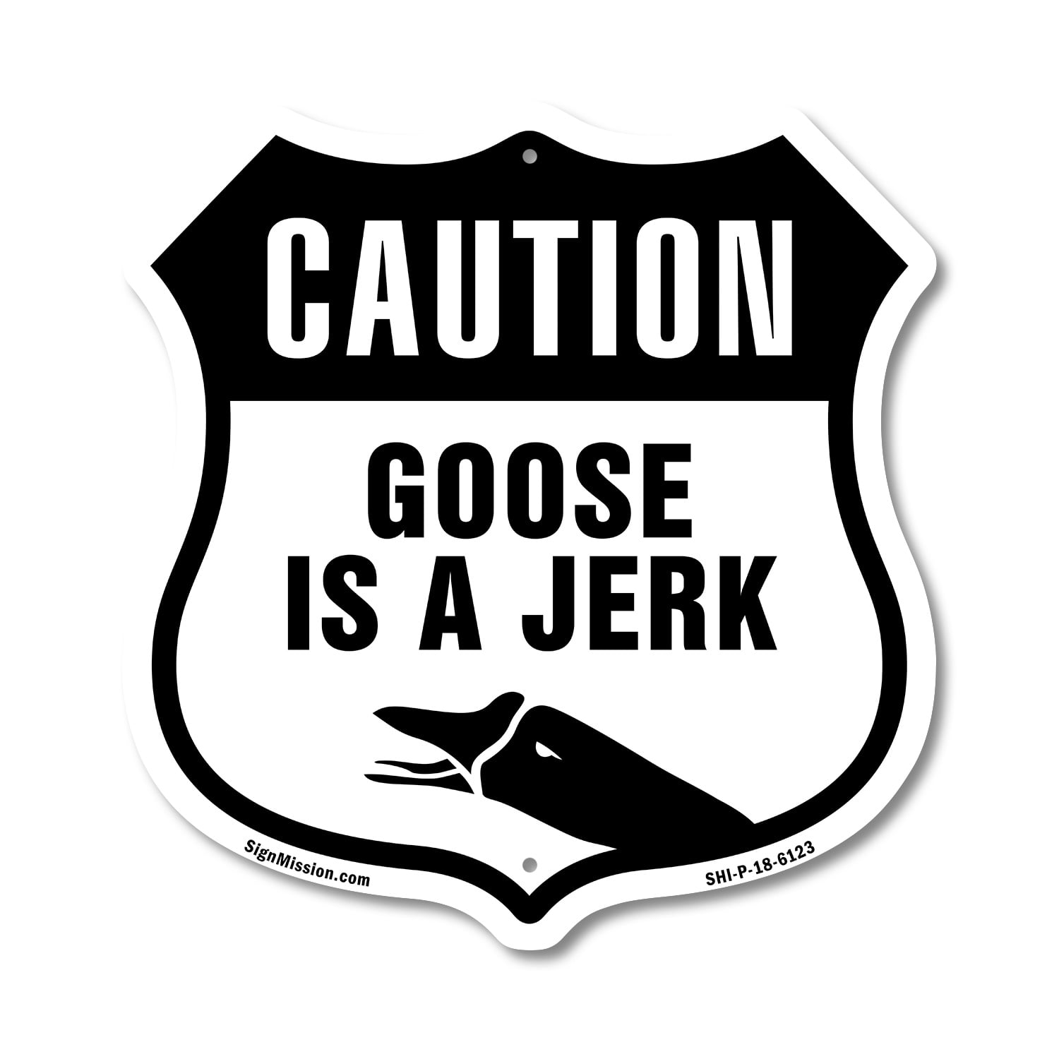 Caution Goose Is A Jerk (2 Pack) 18 inch X 18 inch Shield Shaped ...
