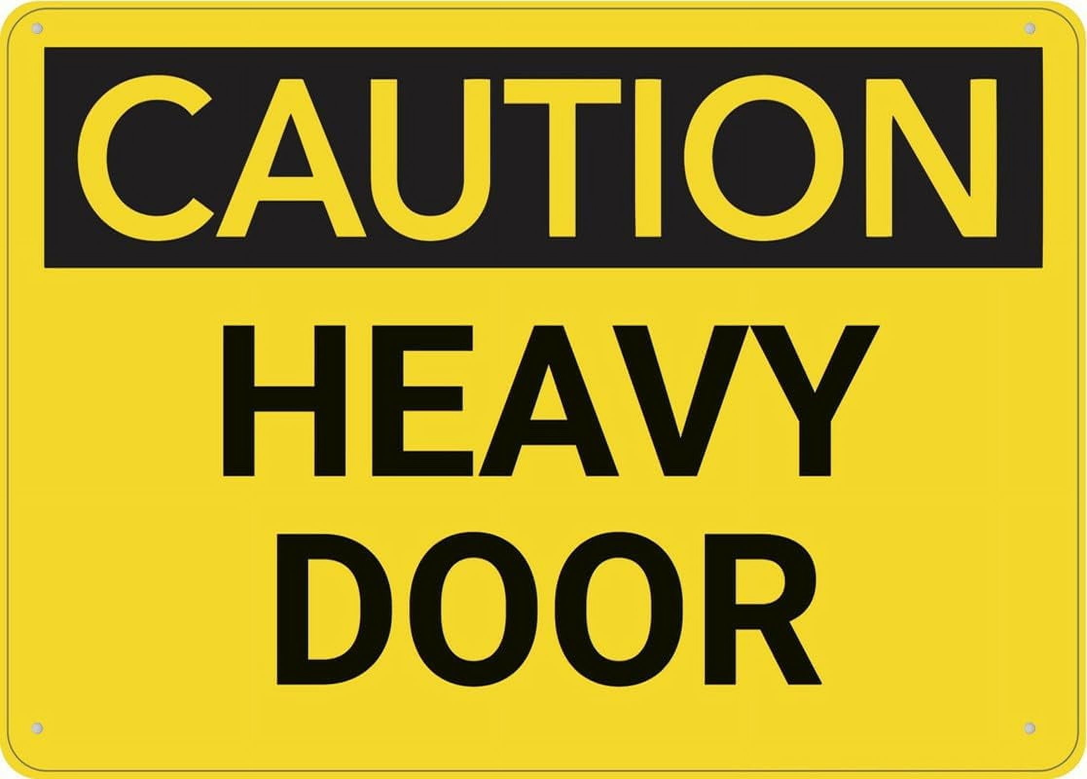 Caution Heavy Door Sign For Business 8""X12"" Rust Free Aluminum Uv ...