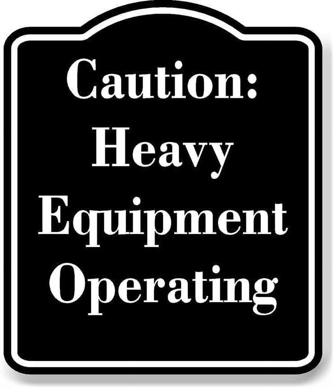 Caution Heavy Equipment Operating BLACK Aluminum Composite Sign 20''x24 ...