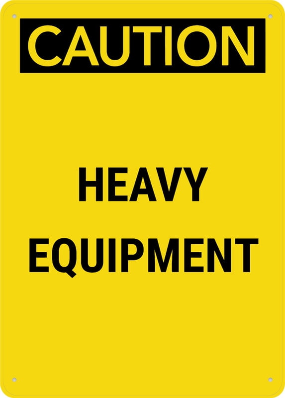 Caution Heavy Equipment Portrait Sign Outdoor Metal Sign - 12 X 8 Metal ...