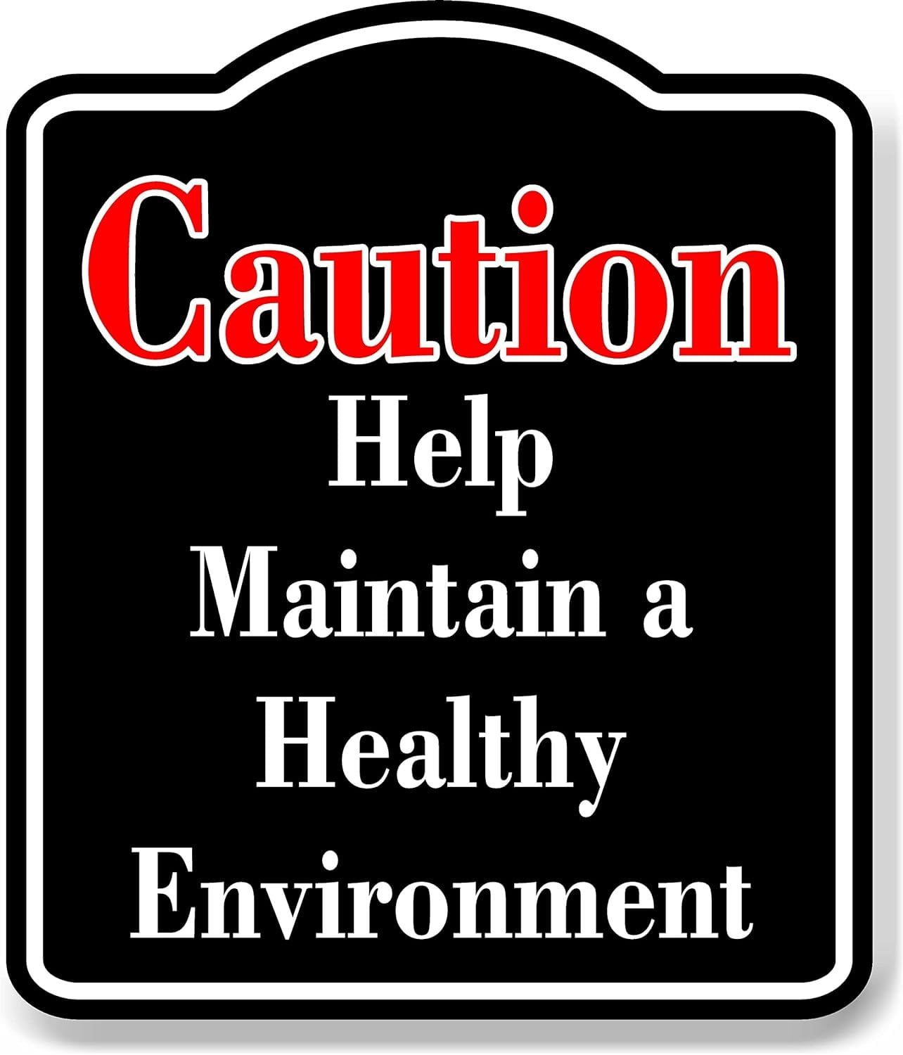 Caution Help Maintain a Healthy Environment Red BLACK Aluminum ...