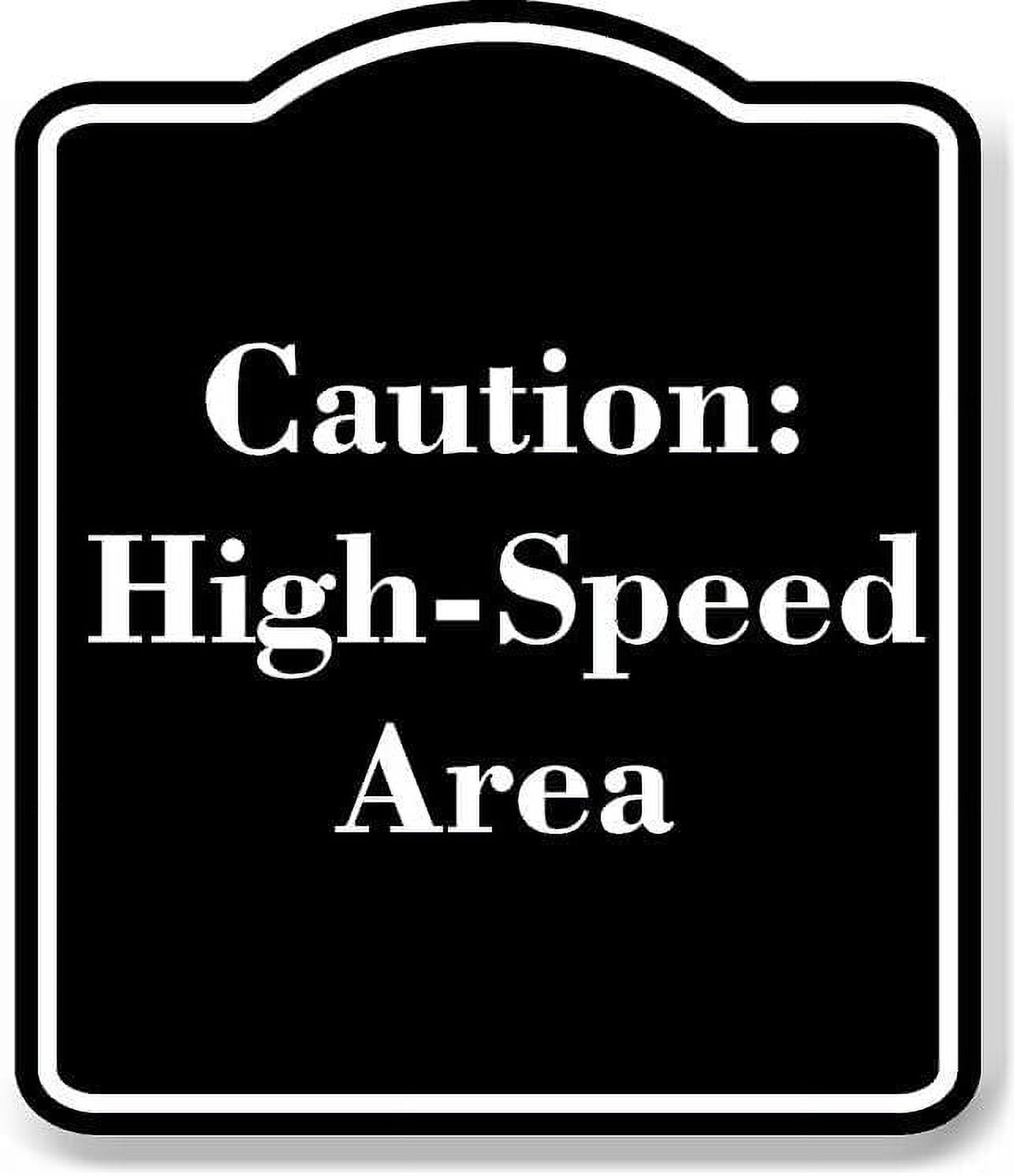 Caution High-Speed Area BLACK Aluminum Composite Sign 15''x18 ...