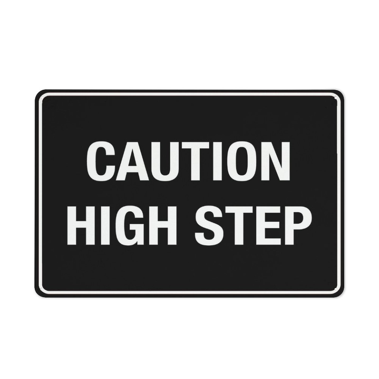 Caution High Step Sign 8 X 12 Inches Rust Free Aluminum - Uv Protected ...