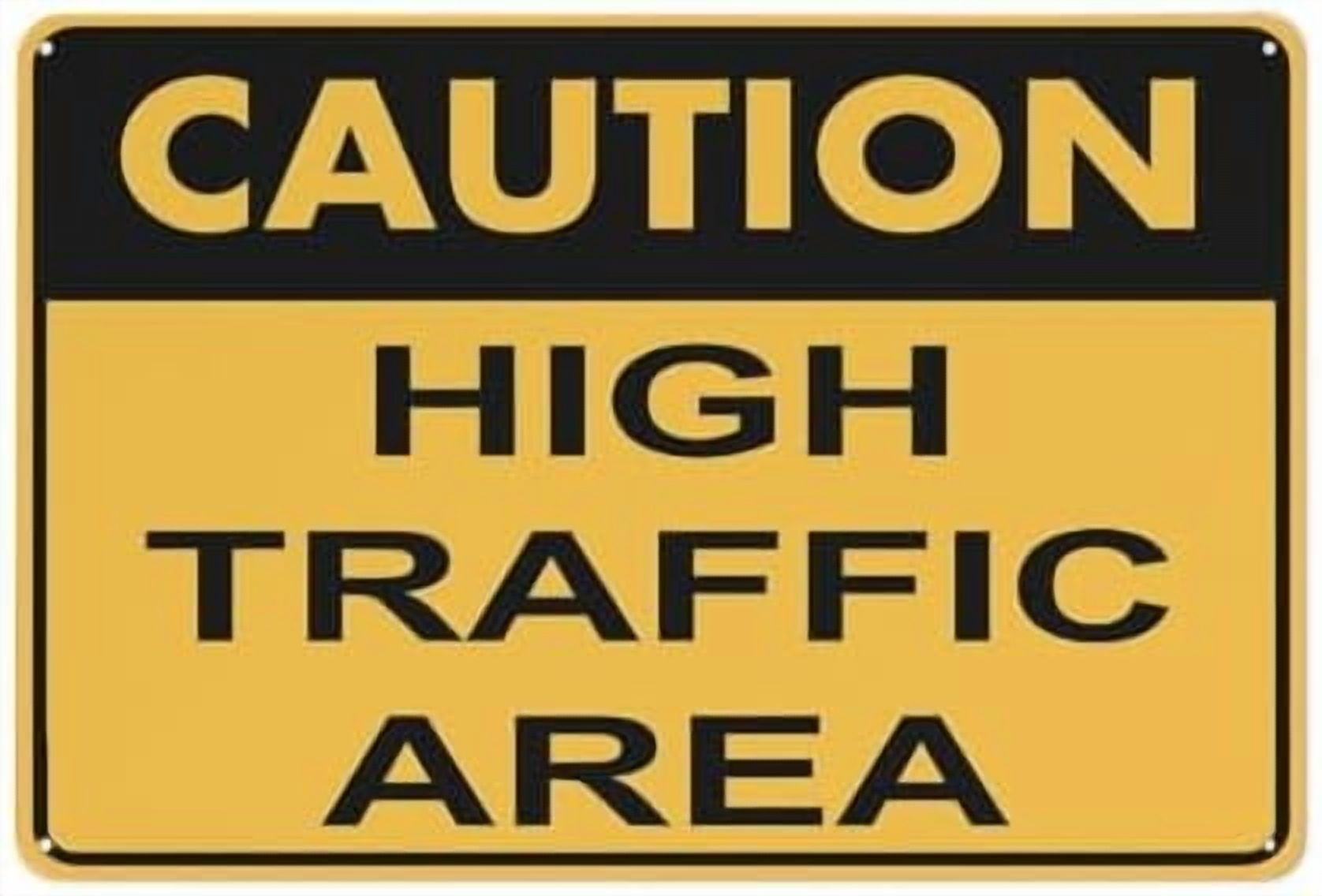 Caution High Traffic Area Sign 8""X12"" Rust Free Aluminum Signs ...