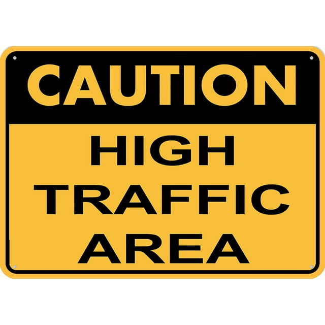Caution High Traffic Area Sign Metal 12X8 Inch Rust Free Aluminum, Uv ...