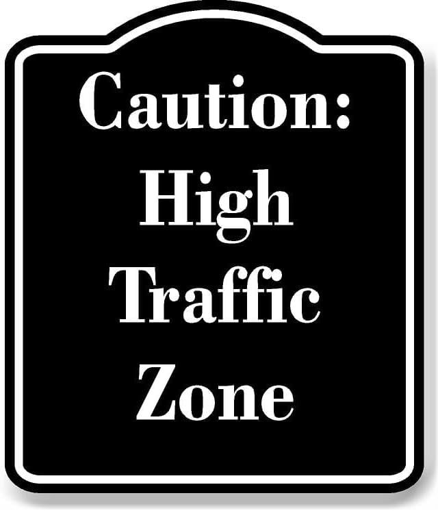 Caution High Traffic Zone BLACK Aluminum Composite Sign 20''x24 ...
