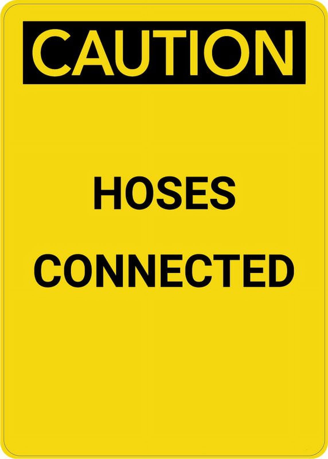 Caution Hoses Connected Sign Metal 12"X8" Rust Free Aluminum,Indoor ...