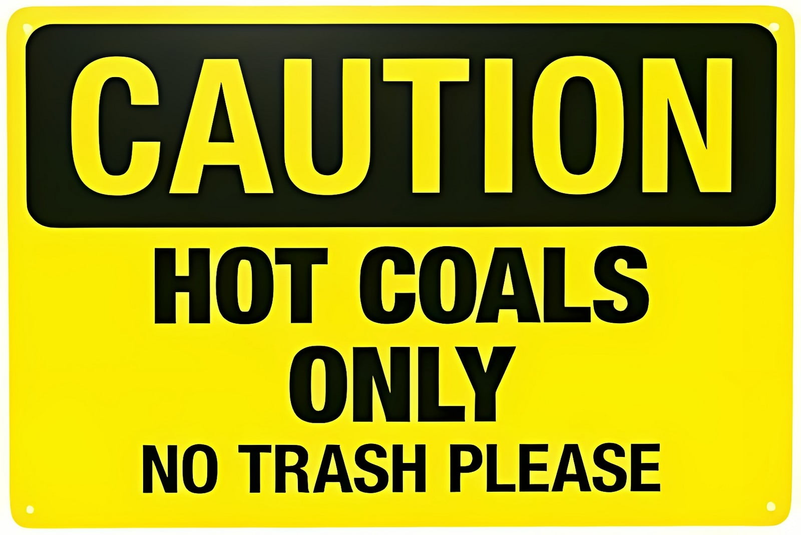 Caution Hot Coals Only No Trash Please Warning Sign 8"x12" - Rules ...