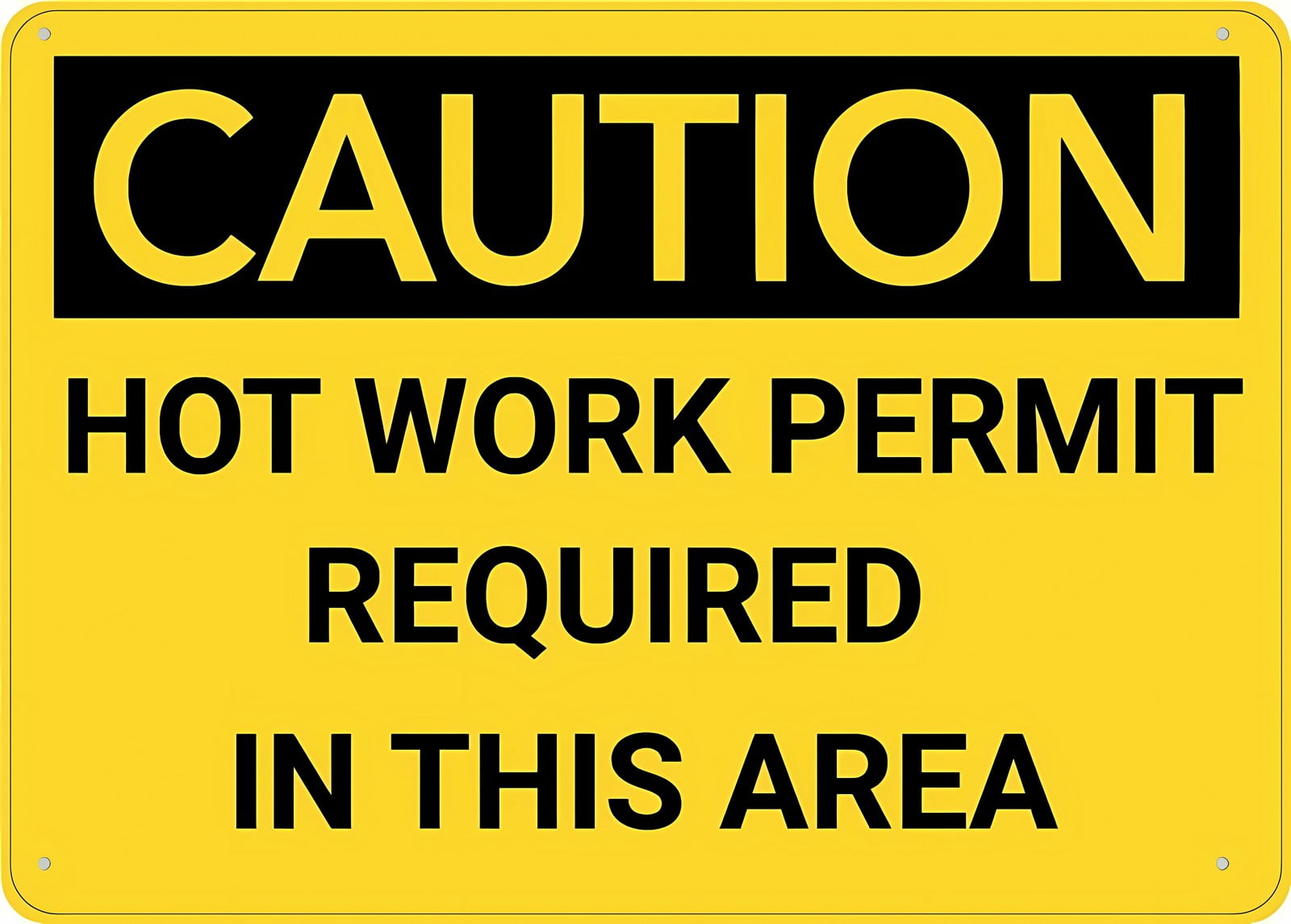 Caution Hot Work Permit Required in This Area Aluminum Sign 12 x 8 ...