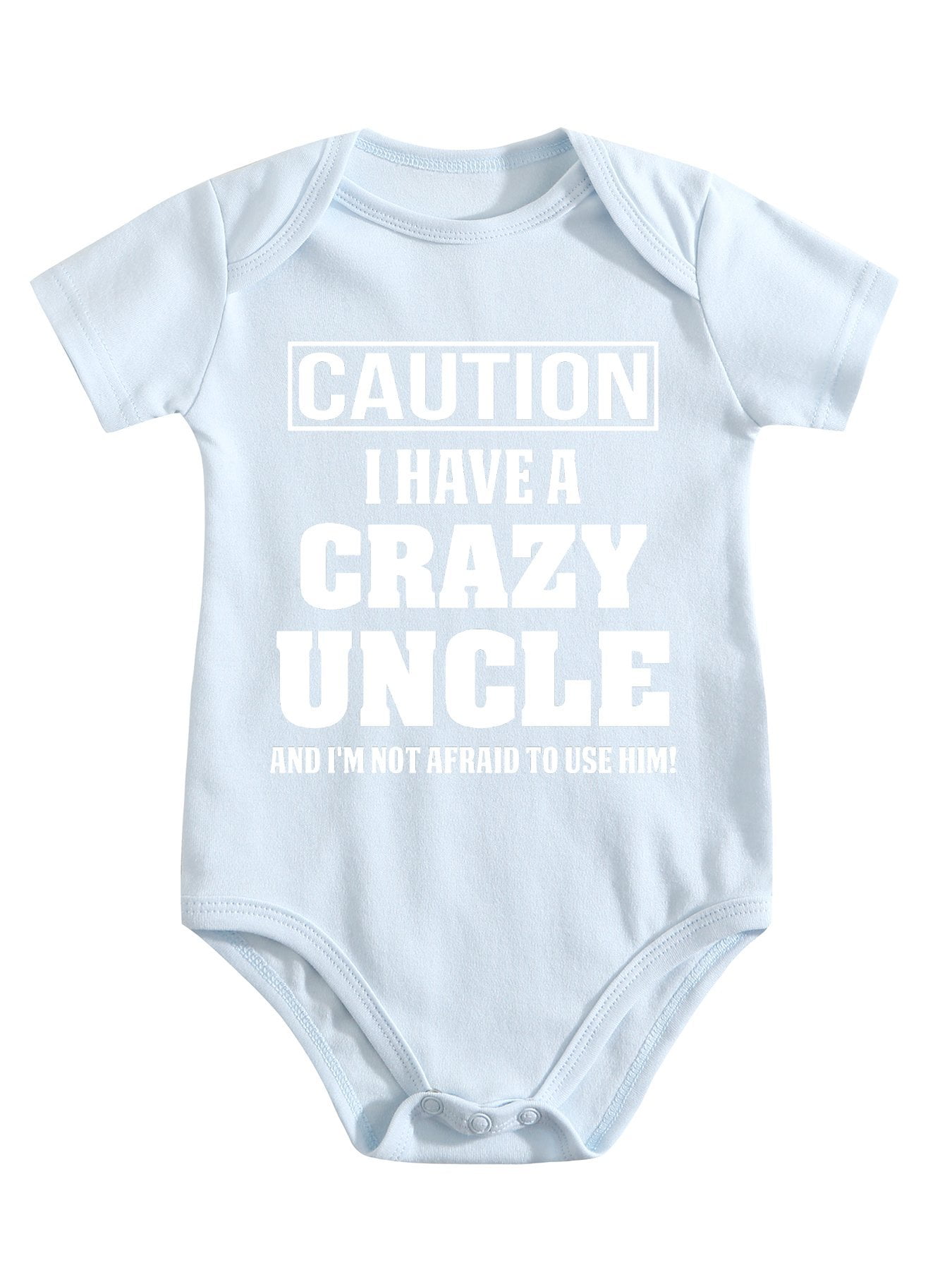 Caution I Have A Crazy Uncle, I'm Not Afraid To Use Him Baby Bodysuit ...