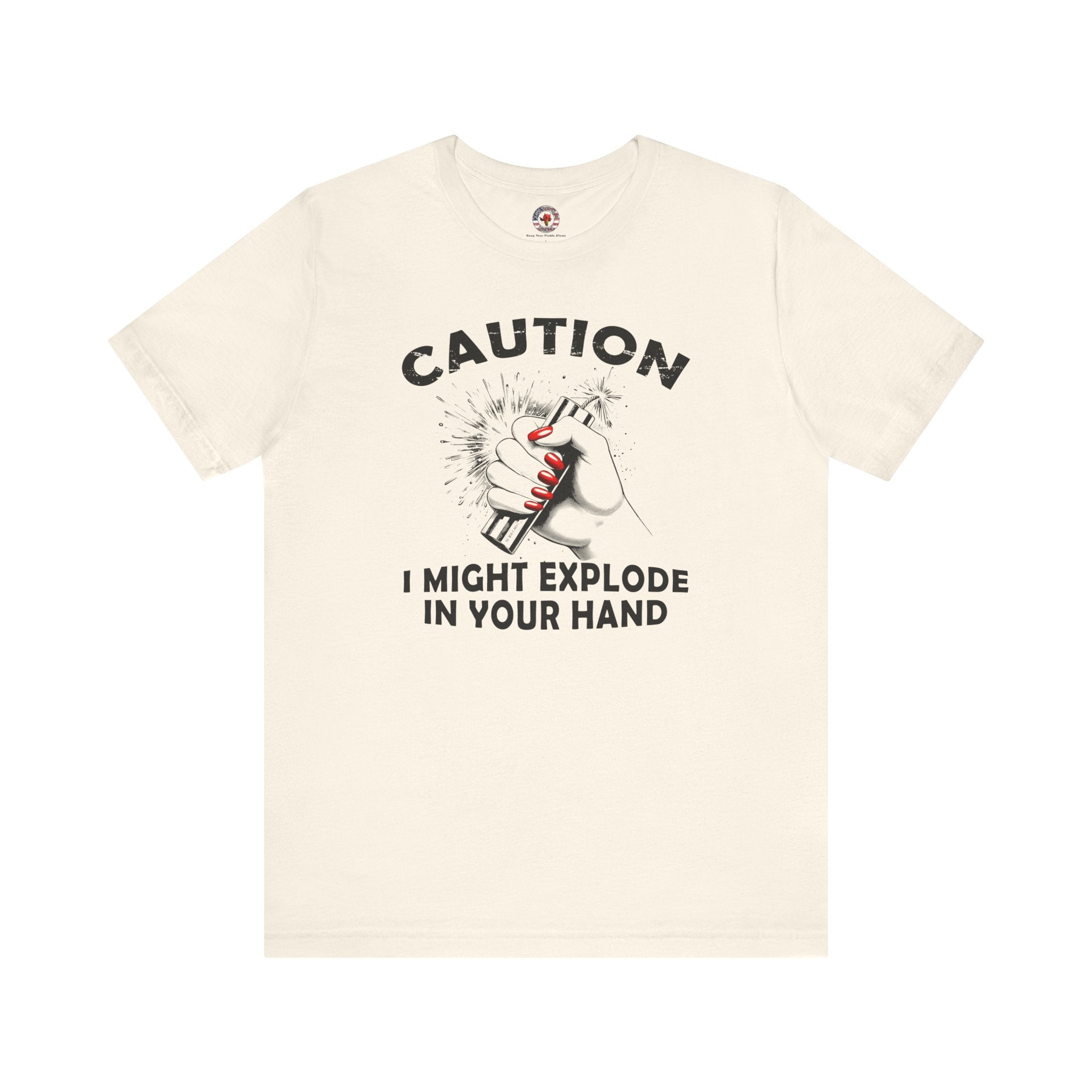Caution I May Explode In Your Hand T-Shirt - Walmart.com