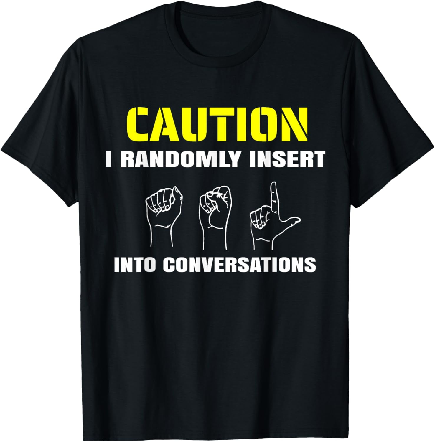 Caution I Randomly Insert ASL Into Conversations Sign Deaf T-Shirt ...