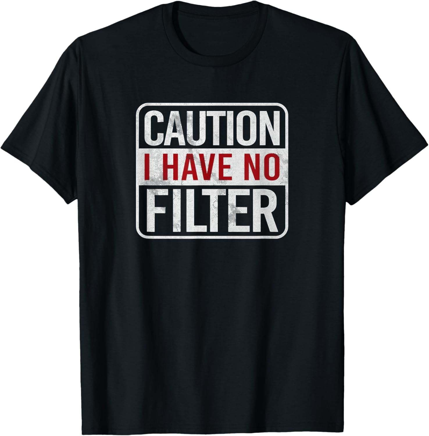 Caution I have no filter Funny sarcastic humor Short Sleeve T-Shirt ...