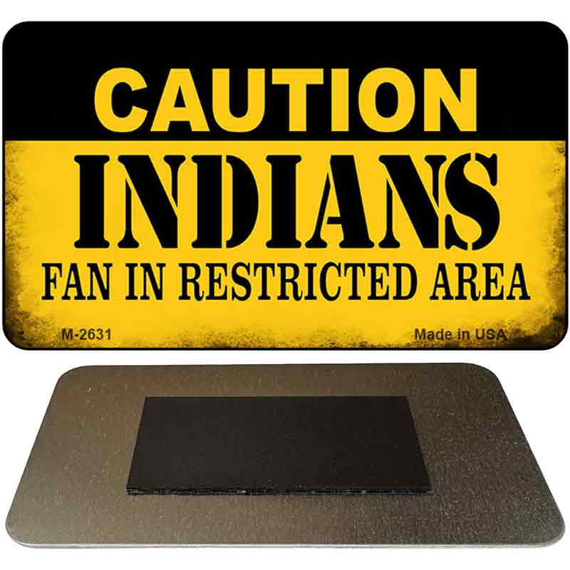 Caution Indians Fan Area Novelty Metal Magnet M-2631 3.5" x 2" Magnet ...