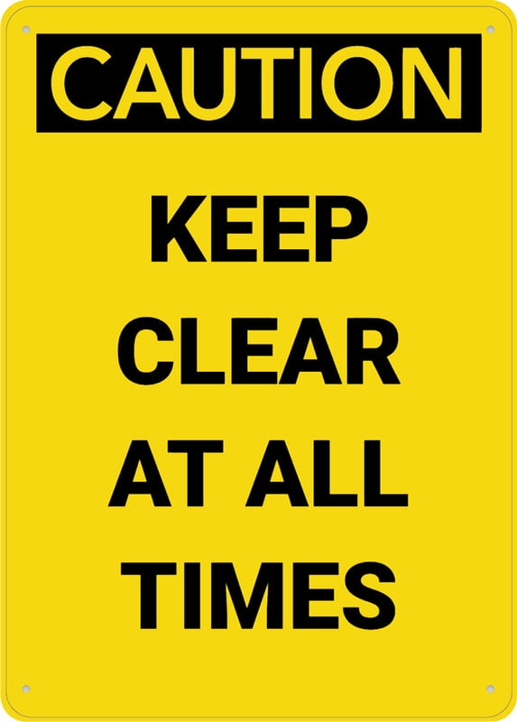 Caution Keep Clear At All Times Portrait Sign 8 X 12 Inches Rust Free ...