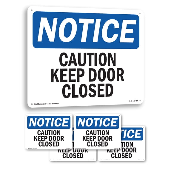Caution Keep Door Closed OSHA Notice Aluminum Sign 24 Inch x 18 Inch ...