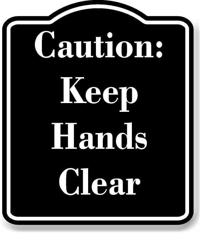 Caution Keep Hands Clear BLACK Aluminum Composite Sign 20''x24 ...
