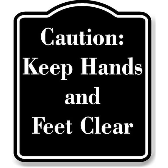 Caution Keep Hands and Feet Clear BLACK Aluminium Composite Sign 8.5 ...