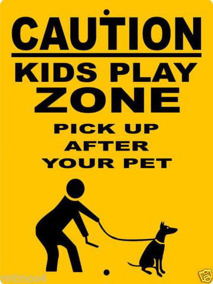 Caution Kids Play Zone: Pick Up After Your Pet 9x12 Aluminum Sign ...