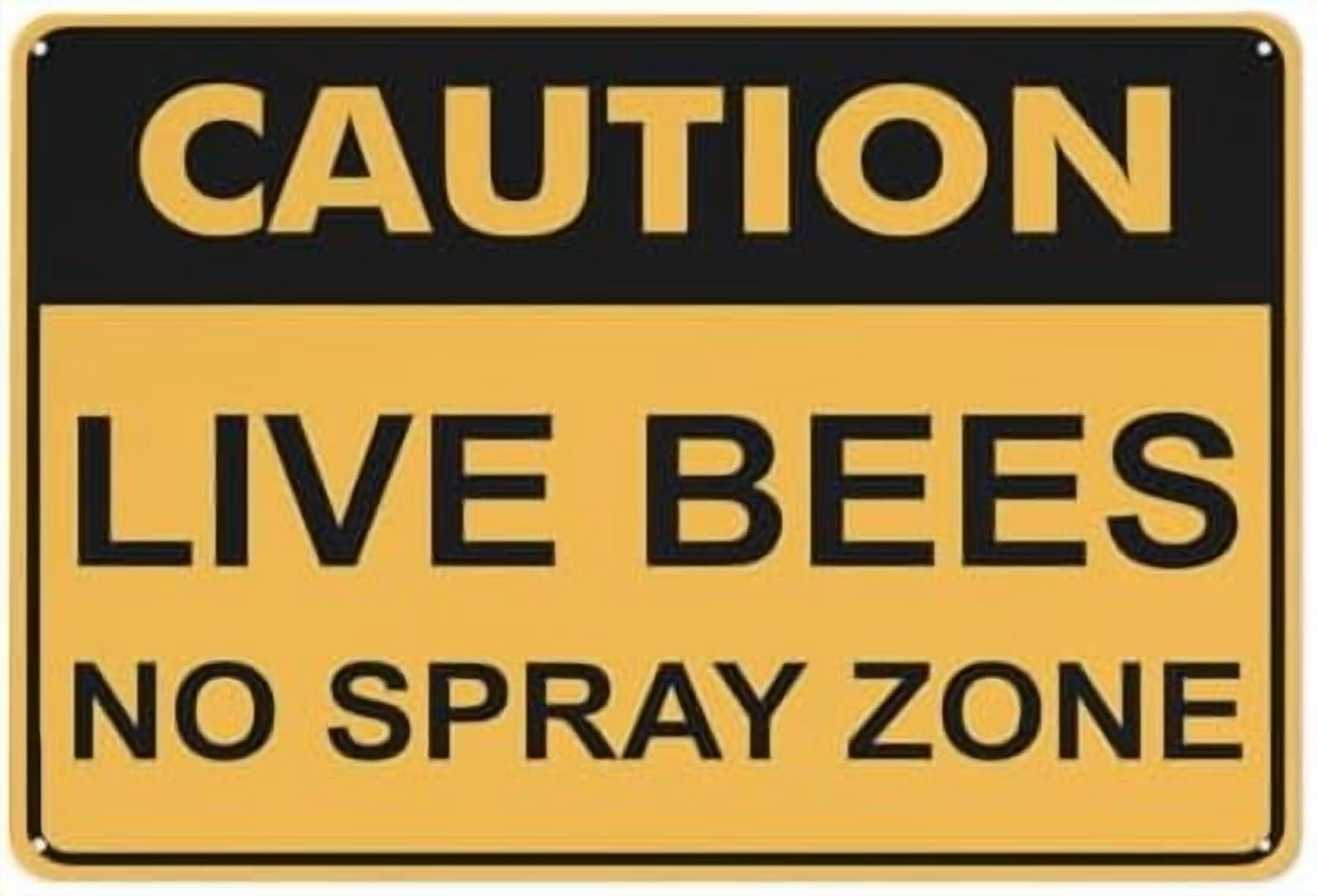 Caution Live Bees No Spray Zone Sign 12X8 Inches Metal Aluminum Signs ...