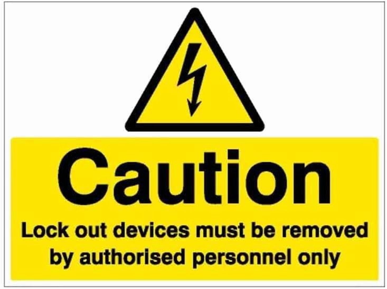 Caution Lock Out Devices Must be Removed by Authorised Personnel Only ...