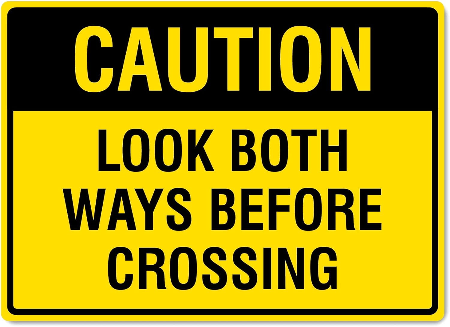 Caution Look Both Ways Before Crossing Sign Safety Signs Site Safety ...