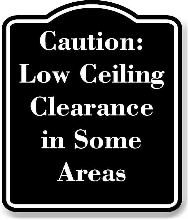 Caution Low Ceiling Clearance in Some Areas BLACK Aluminum Composite ...