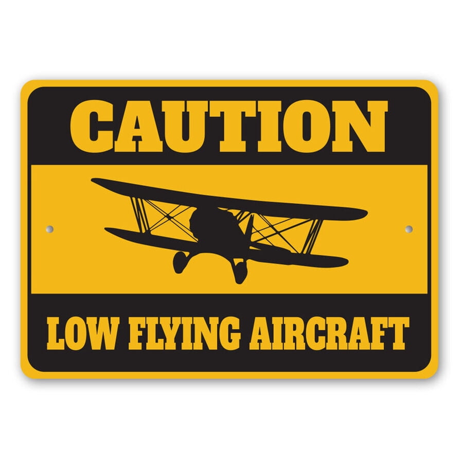 Caution Low Flying Aircraft Metal Sign Size: 16 x 12 Inch - Walmart.com