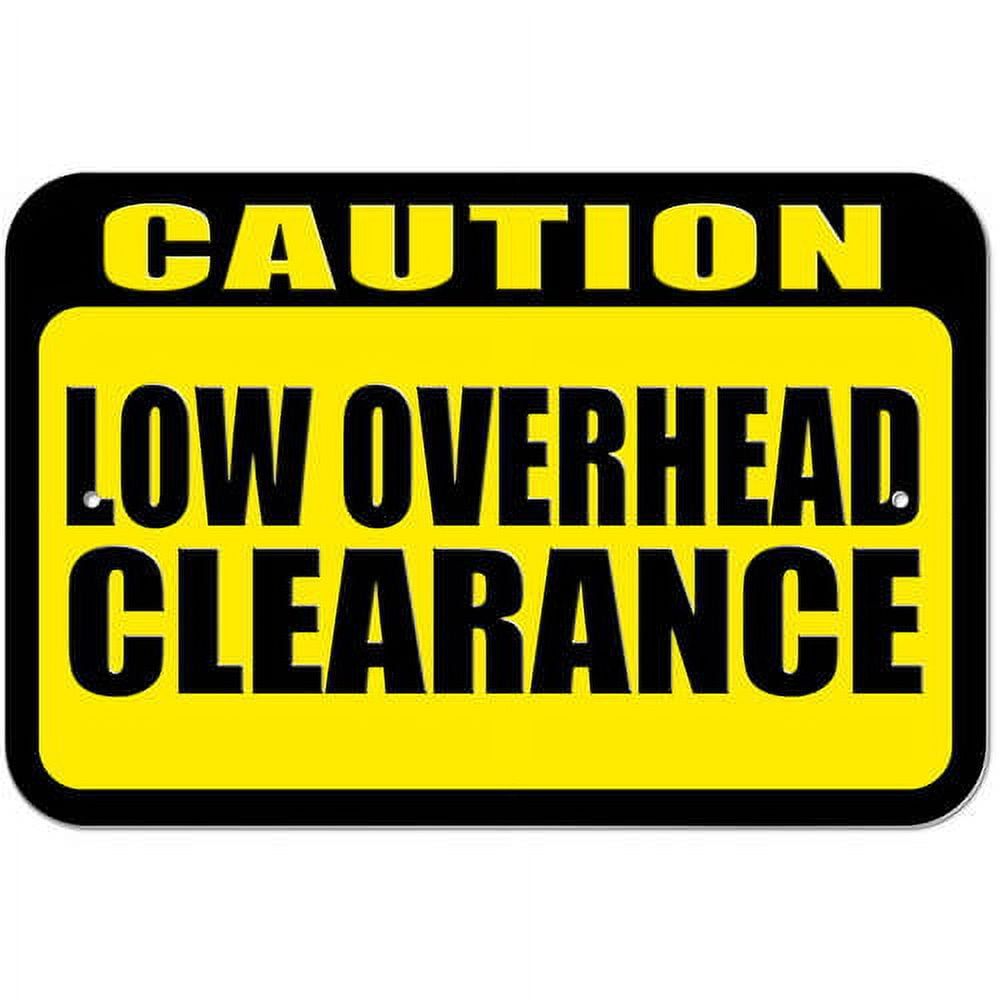 Caution Low Overhead Clearance Sign - Walmart.com