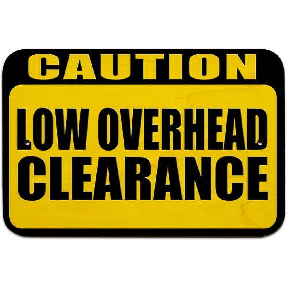 Caution Low Overhead Clearance Sign - Walmart.com