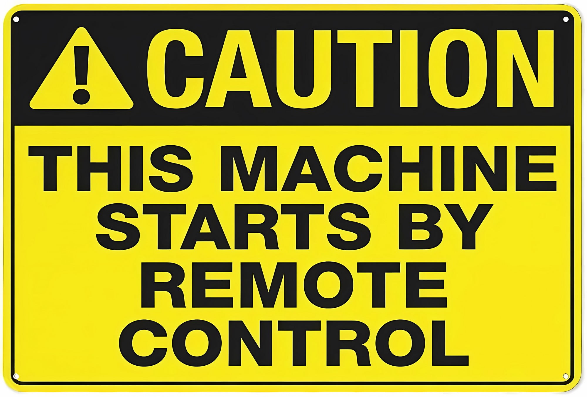 Caution Machine Remote Control Start Sign - 12×8 Inches, Rust-Free ...