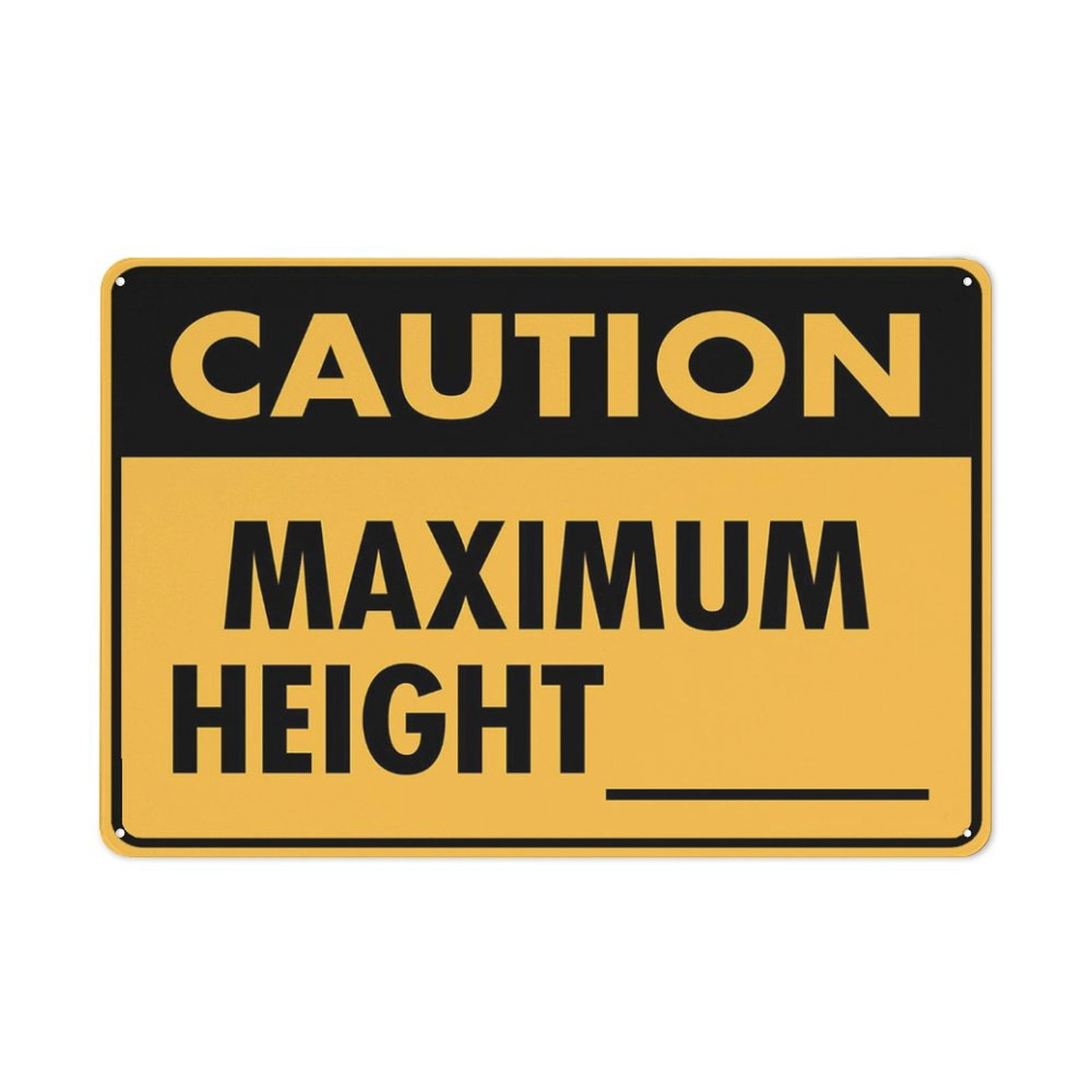 Caution Maximum Height Sign 8 X 12 Inches Rust Free Aluminum - Uv ...
