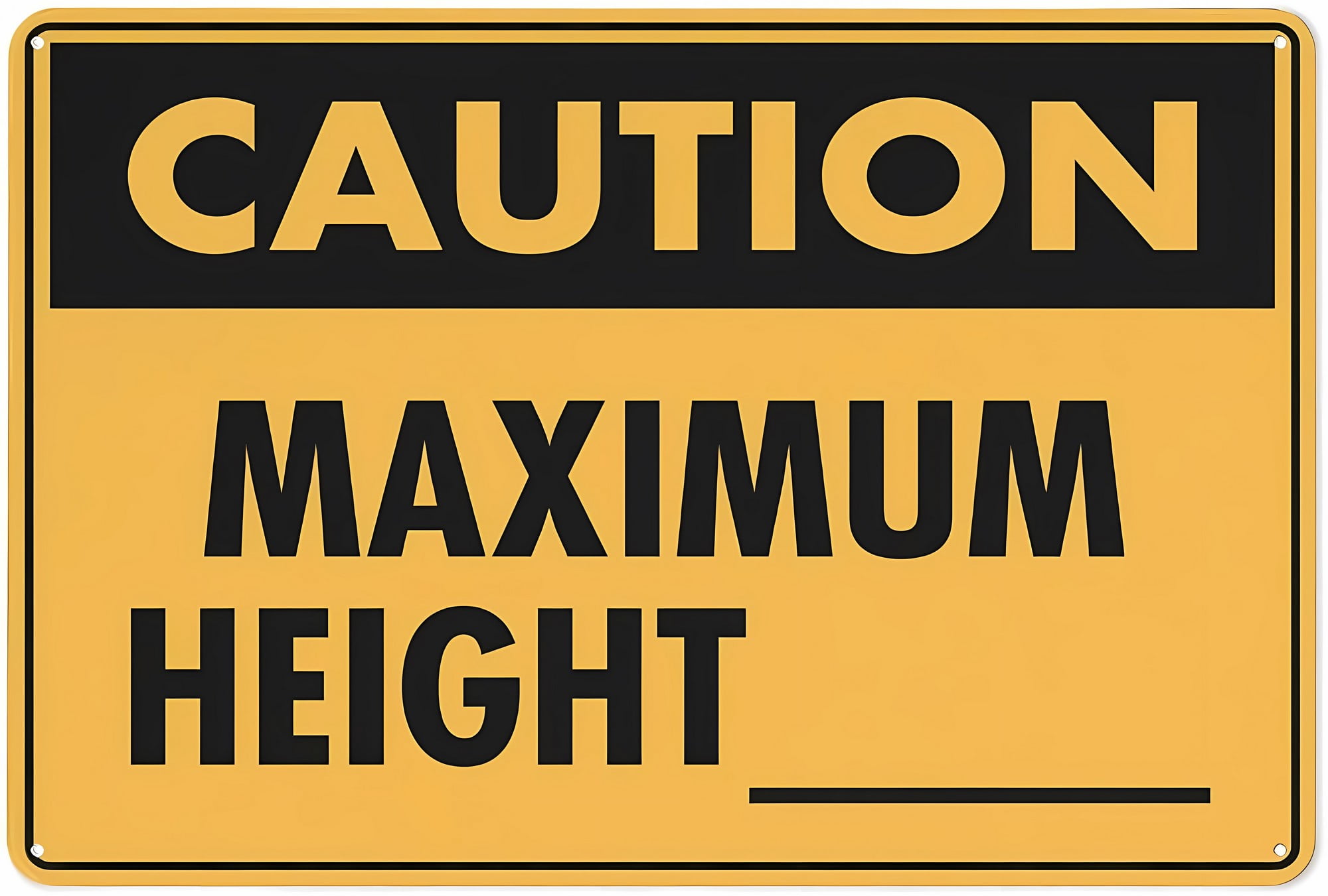 Caution Maximum Height Sign - 8"x12" Grade Reflective Rust Free ...